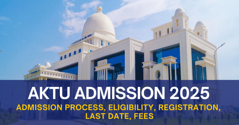 AKTU Admission 2025 – How to Apply & Take Admission in AKTU